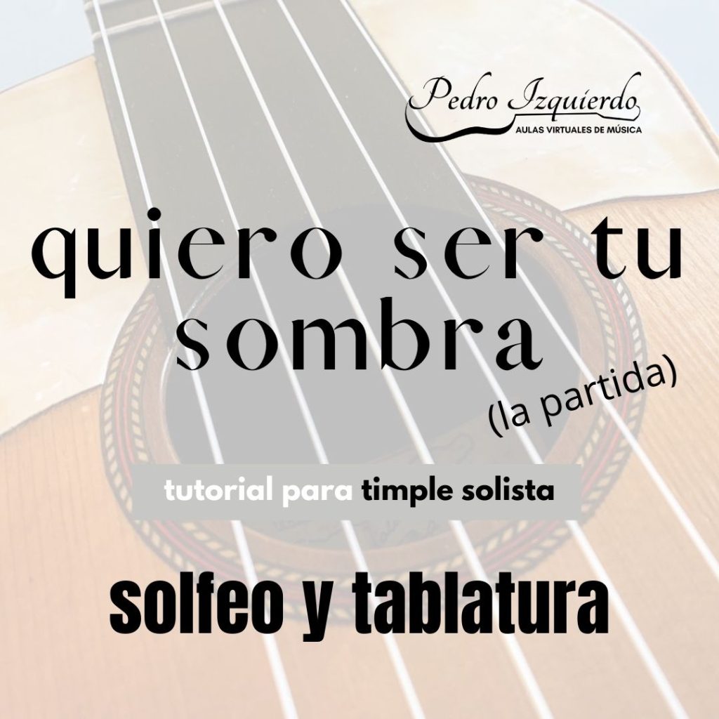 Tutorial - Quiero ser tu sombra - La Partida - Pedro Izquierdo